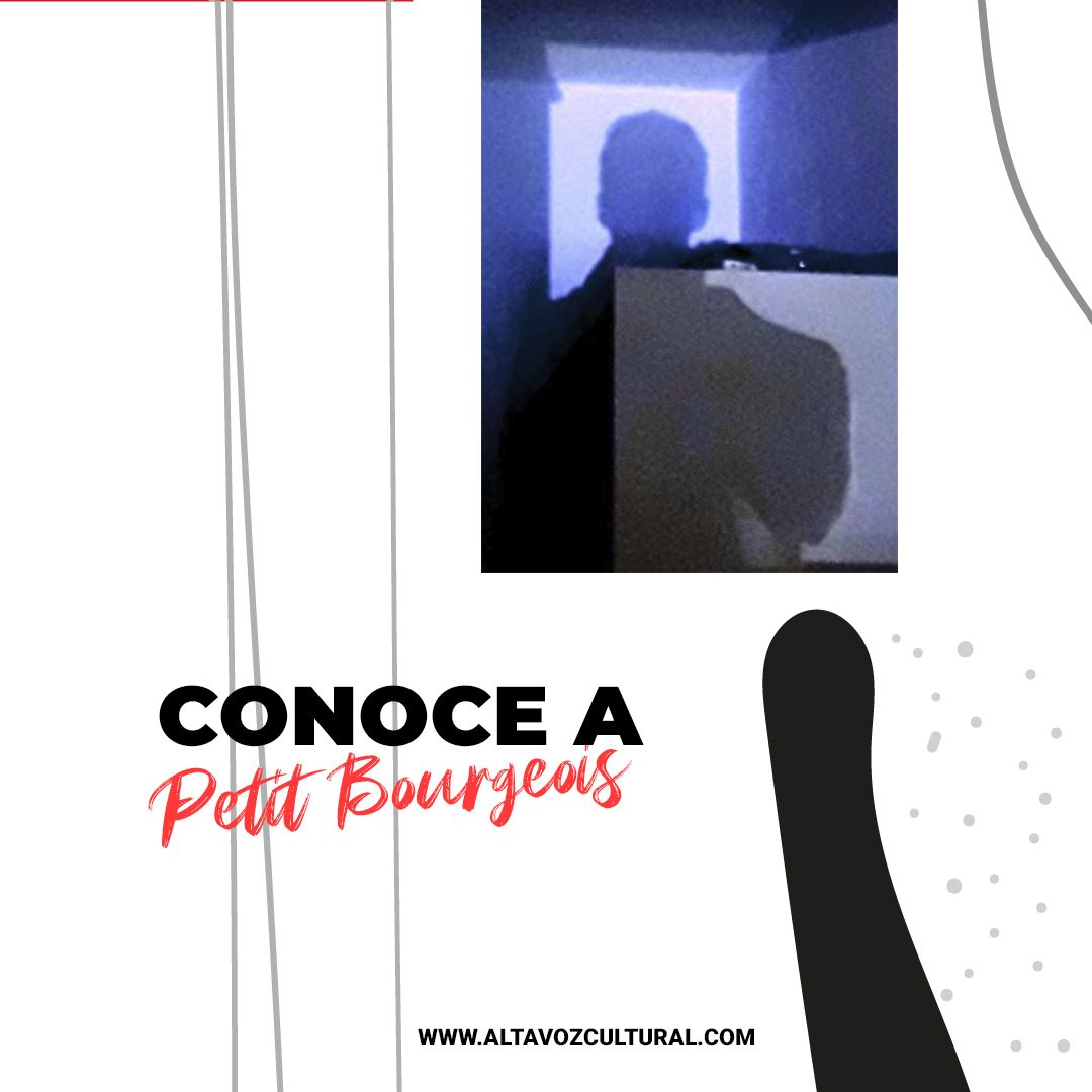 Conoce a Petit Bourgeois – Altavoz Cultural