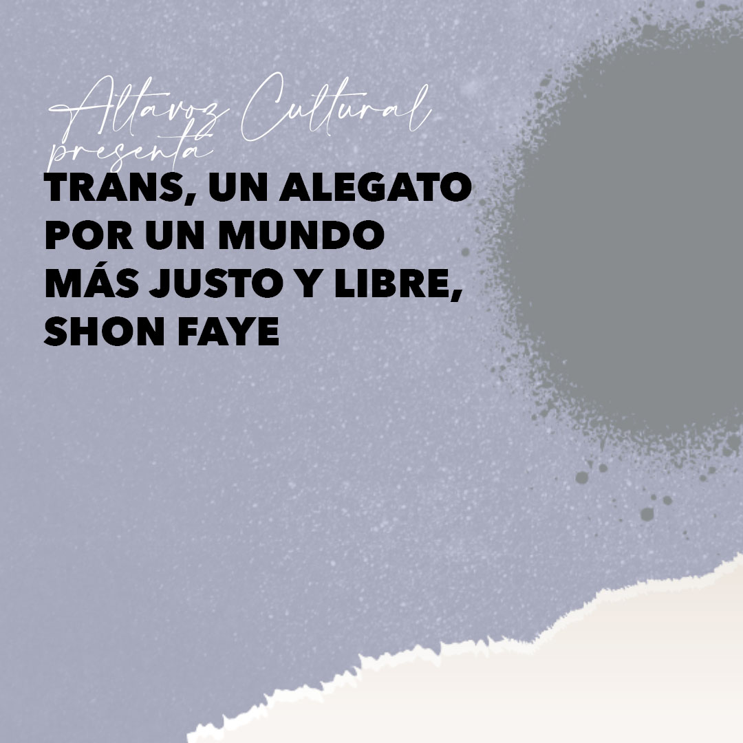 Trans, Shon Faye – Altavoz Cultural