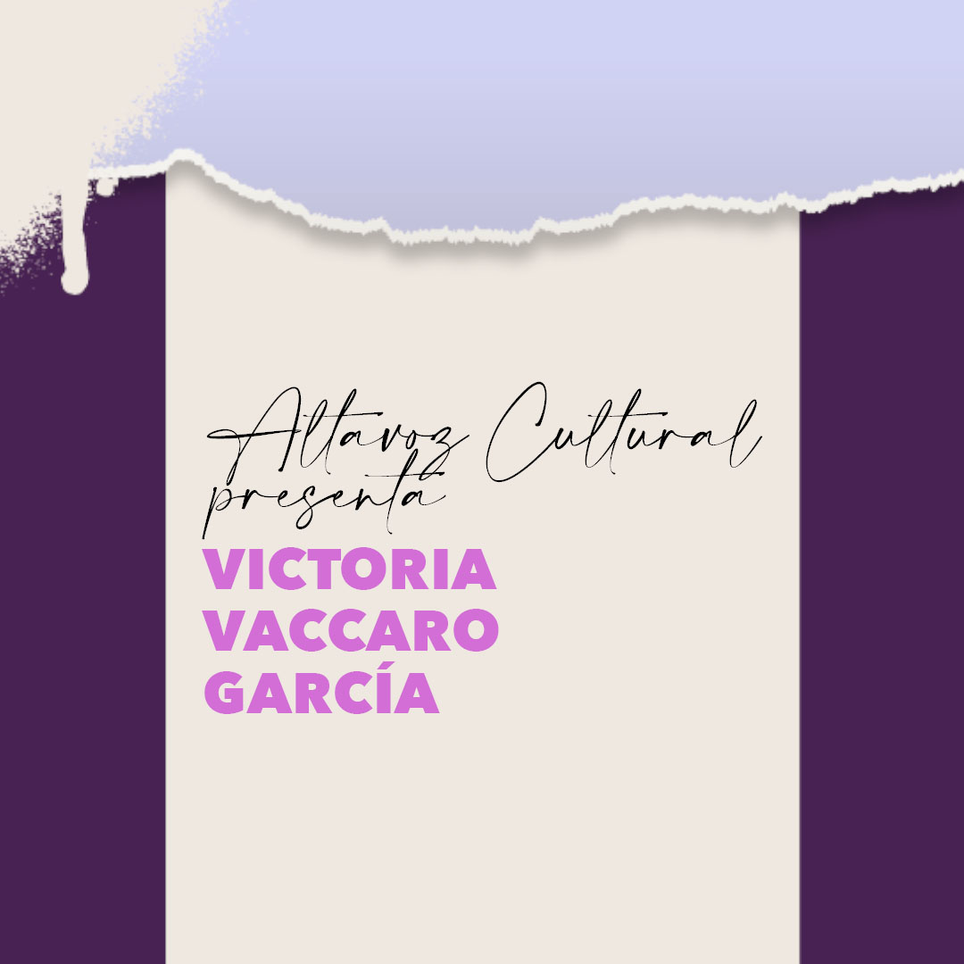 Victoria Vaccaro García – Altavoz Cultural