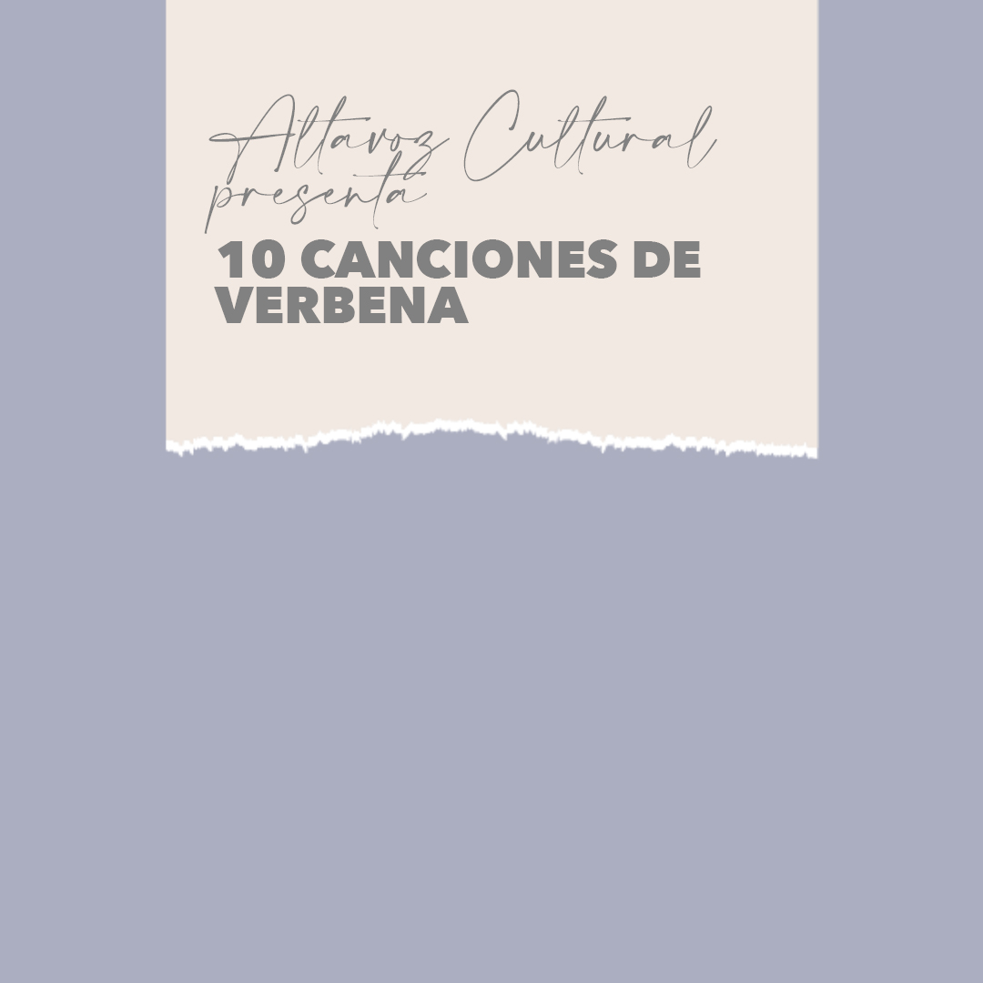 10 Canciones de verbena – Altavoz Cultural