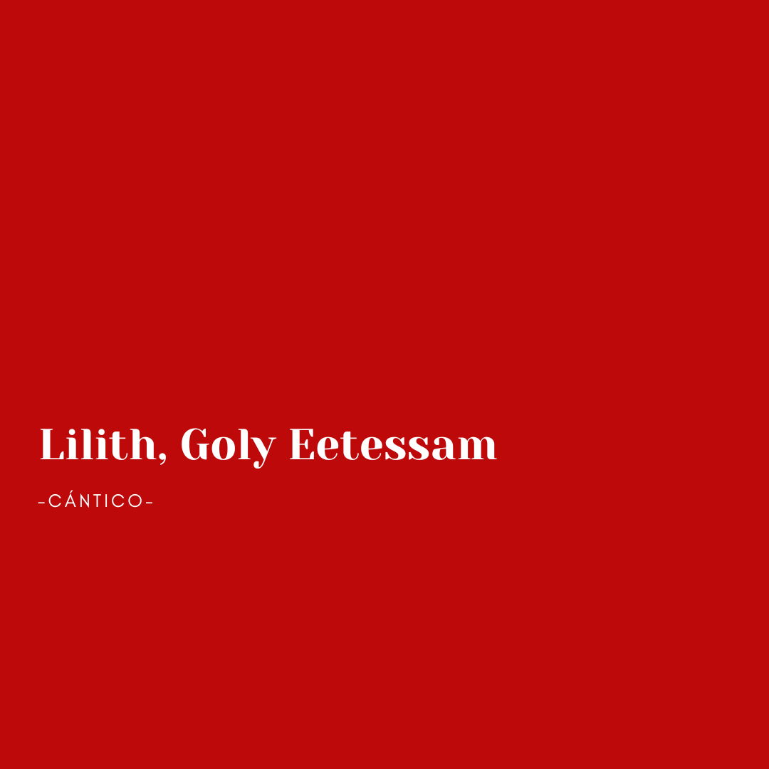 Lilith, Goly Eetessam – Altavoz Cultural